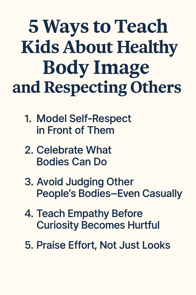 5 Ways to Teach Kids About Healthy Body Image and Respecting Others ...